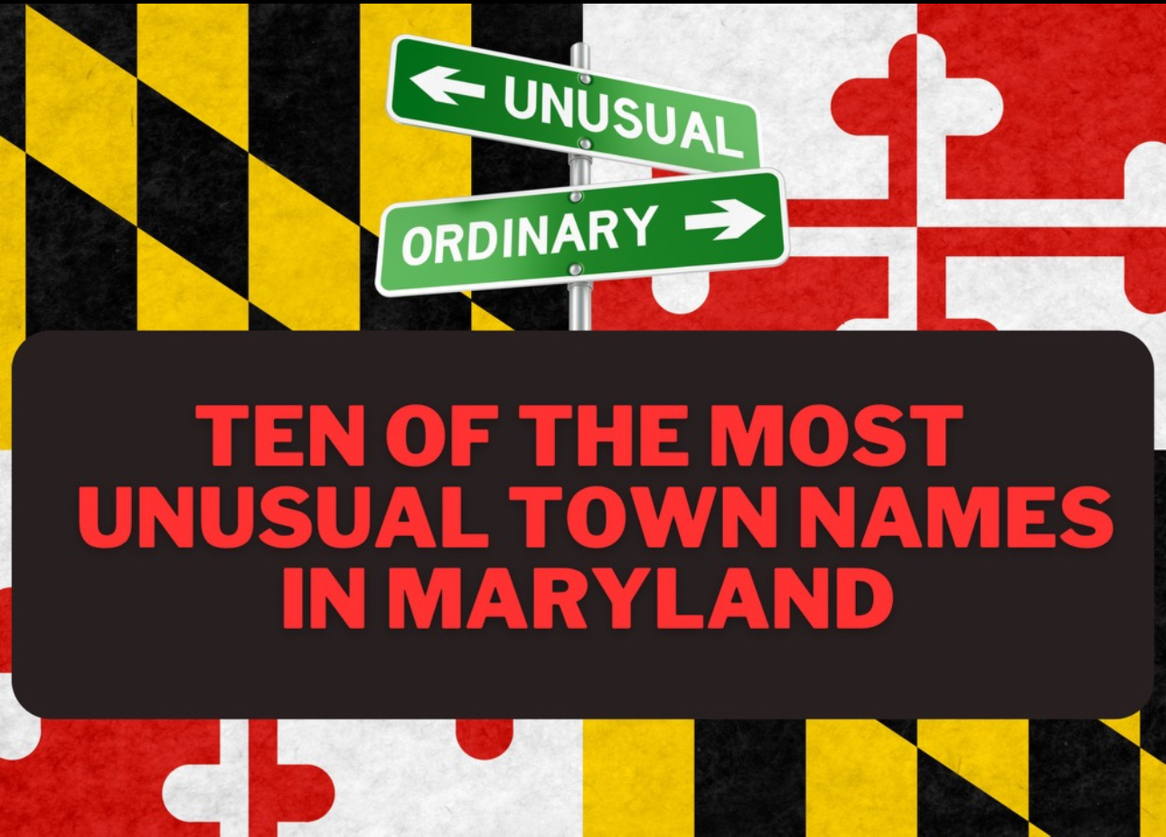 Ten Of The Most Unusual Town Names in Maryland - The MoCo Show